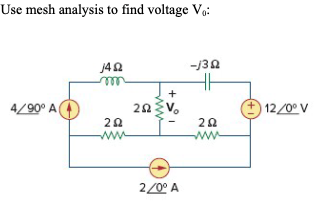 Solved Use mesh analysis to find voltage V0 : | Chegg.com