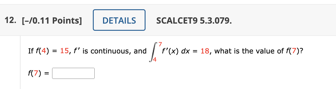 Solved If f(4)=15,f′ is continuous, and ∫47f′(x)dx=18, what | Chegg.com