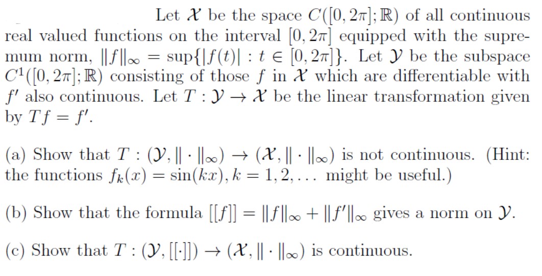 Solved Let X be the space C([0,2π];R) of all continuous real | Chegg.com