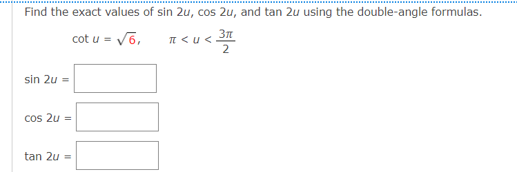 Solved Find the exact values of sin 2u, cos 2u and tan 2u | Chegg.com