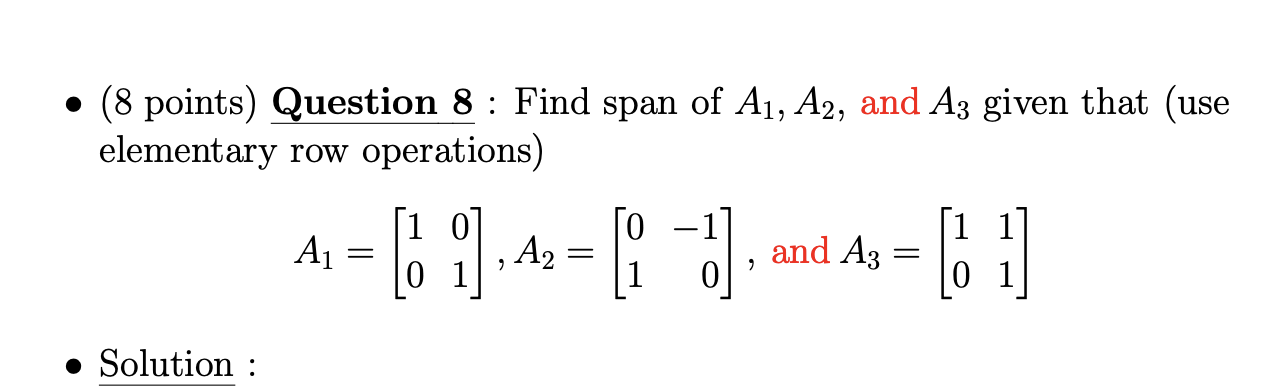 Solved - (8 points) Question 8 : Find span of A1,A2, and A3 | Chegg.com Solved - (8 points) Question 8 : Find span of A1,A2, and A3 | Chegg.com