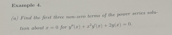 Solved Example 4. (a) Find the first three non-zero terms of | Chegg.com