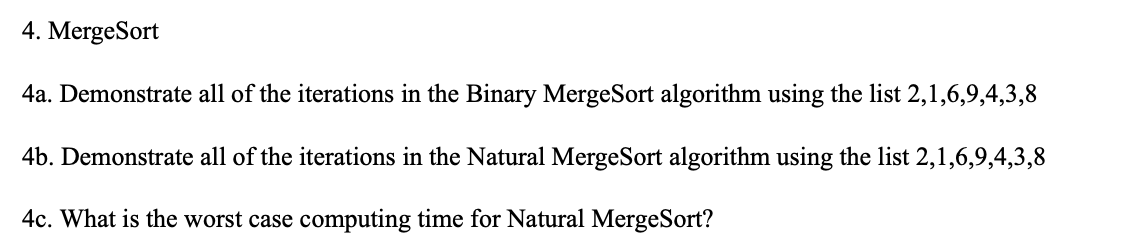 Solved 4 Mergesort 4a Demonstrate All Of The Iterations In