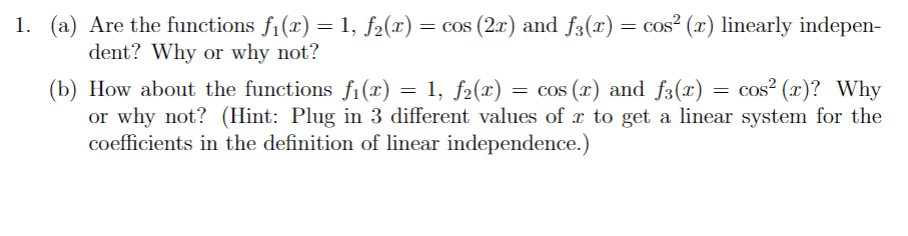 Solved 1. (a) Are the functions f1(x)=1,f2(x)=cos(2x) and | Chegg.com