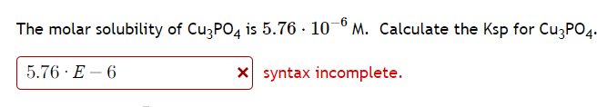 Solved The molar solubility of Cu3PO4 is 5.76⋅10−6M. | Chegg.com