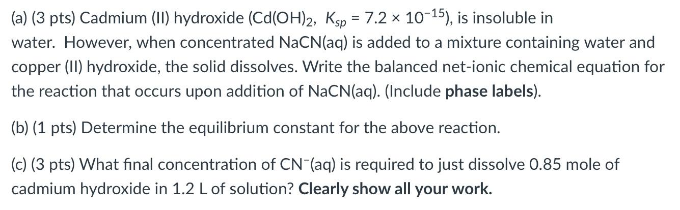 Solved (a) (3 pts) Cadmium (II) hydroxide (Cd(OH)2, Ksp = | Chegg.com