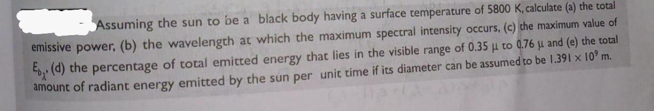 Solved Assuming the sun to be a black body having a surface | Chegg.com