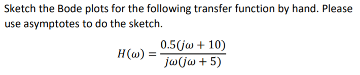 Solved Sketch the Bode plots for the following transfer | Chegg.com