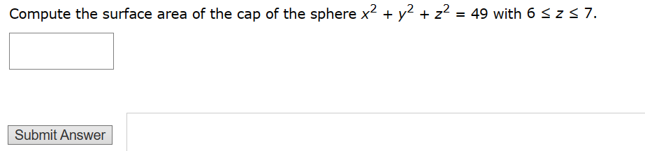 Solved Compute the surface area of the cap of the sphere | Chegg.com