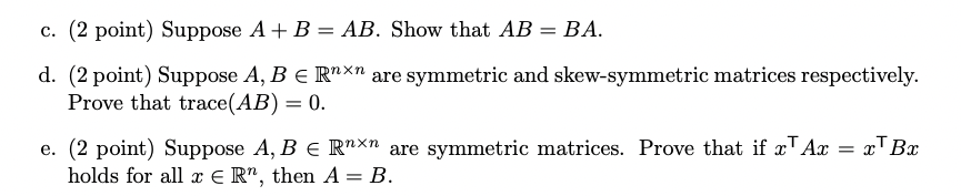 Solved Problem 8 (10 points). Let A,B∈Rn×n. a. (2 points) | Chegg.com Solved Problem 8 (10 points). Let A,B∈Rn×n. a. (2 points) | Chegg.com