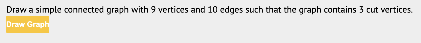 Solved Draw a simple connected graph with 9 vertices and 10 | Chegg.com