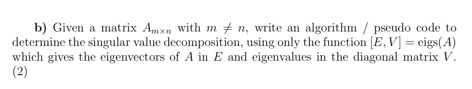 b) Given a matrix Amxn with m + n, write an algorithm | Chegg.com