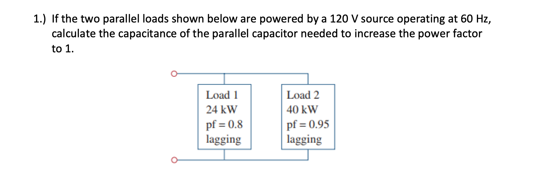 Solved 1.) If the two parallel loads shown below are powered | Chegg.com