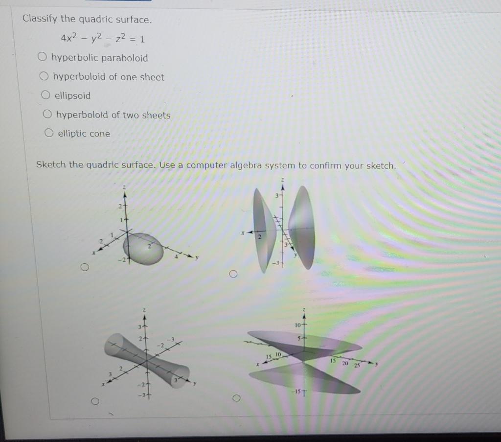 Solved Classify the quadric surface. 4x2 - y2 – 22 = 1 O | Chegg.com