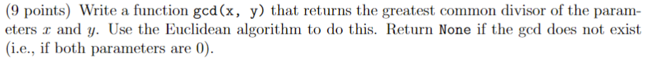 Solved (9 points) Write a function gcd(x, y) that returns | Chegg.com