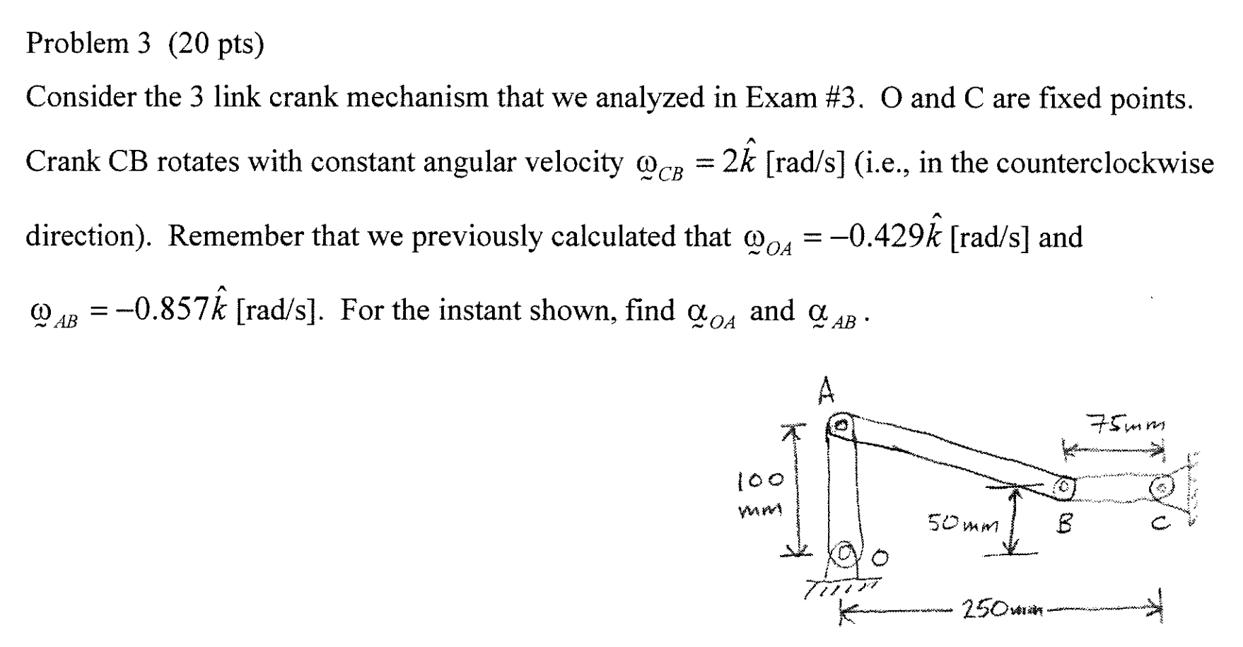 Solved Problem 3 (20 pts) Consider the 3 link crank | Chegg.com