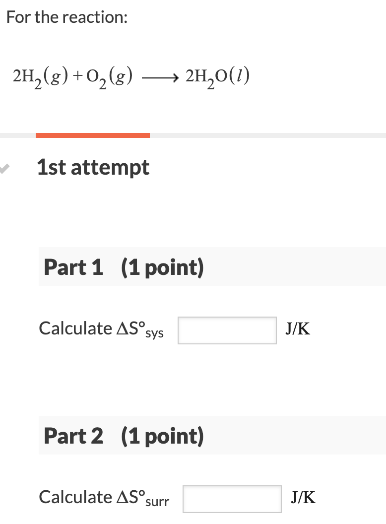 Solved For the reaction: 2H2(g) + O2(g) → 2H20(1) 1st | Chegg.com