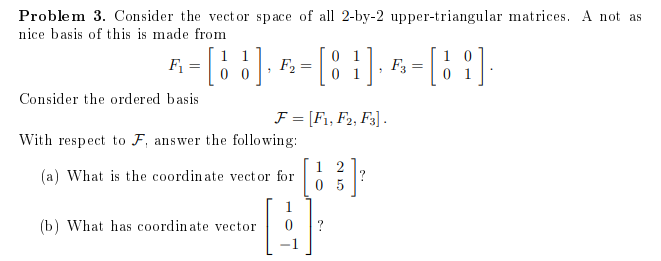 Solved Problem 3. Consider the vector space of all 2-by-2 | Chegg.com