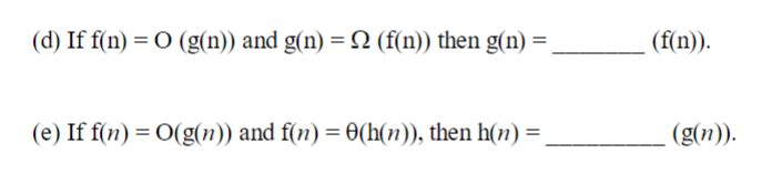 Solved (d) If f(n)=O(g(n)) and g(n)=Ω(f(n)) then | Chegg.com
