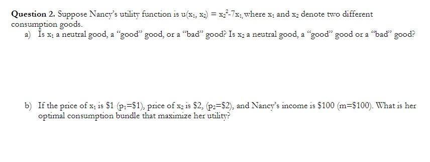 Solved Question 2. Suppose Nancy's utility function is | Chegg.com