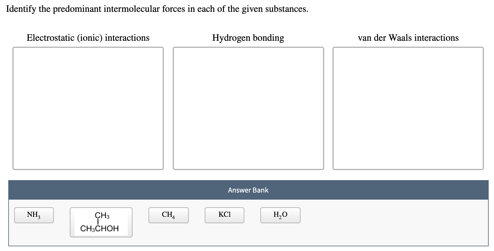 Solved Identify the predominant intermolecular forces in | Chegg.com