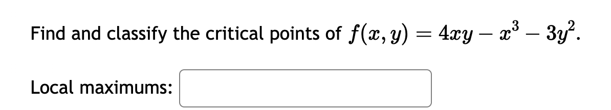 Solved Find and classify the critical points of | Chegg.com