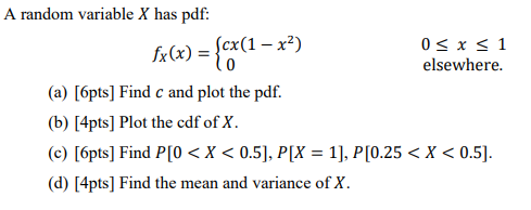 Solved A random variable X has pdf: fX(x)={cx(1−x2)00≤x≤1 | Chegg.com