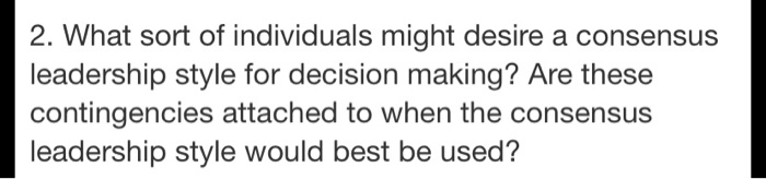 Solved 2. What sort of individuals might desire a consensus | Chegg.com