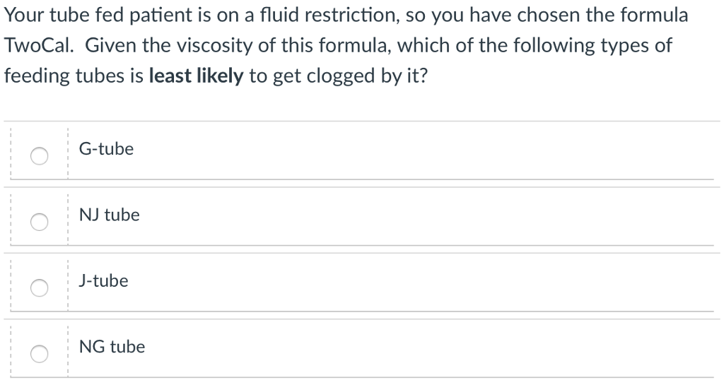 Solved Your tube fed patient is on a fluid restriction, so | Chegg.com