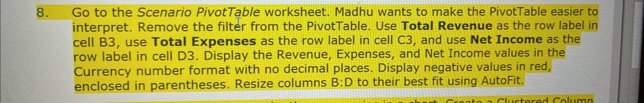 Go to the Scenario PivotTable worksheet. Madhu | Chegg.com
