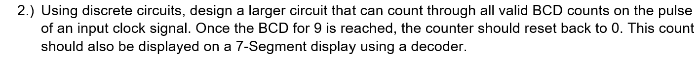 Solved 2.) Using discrete circuits, design a larger circuit | Chegg.com