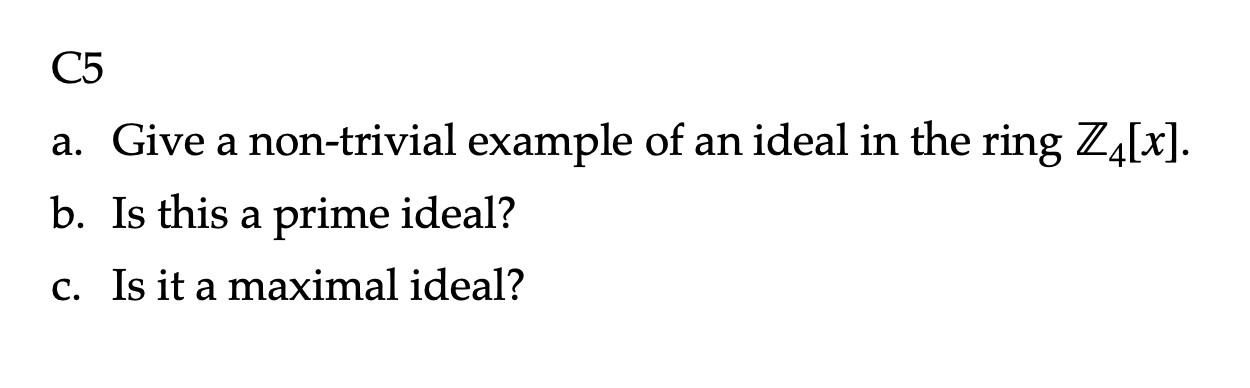 Solved C5 a. Give a non-trivial example of an ideal in the | Chegg.com