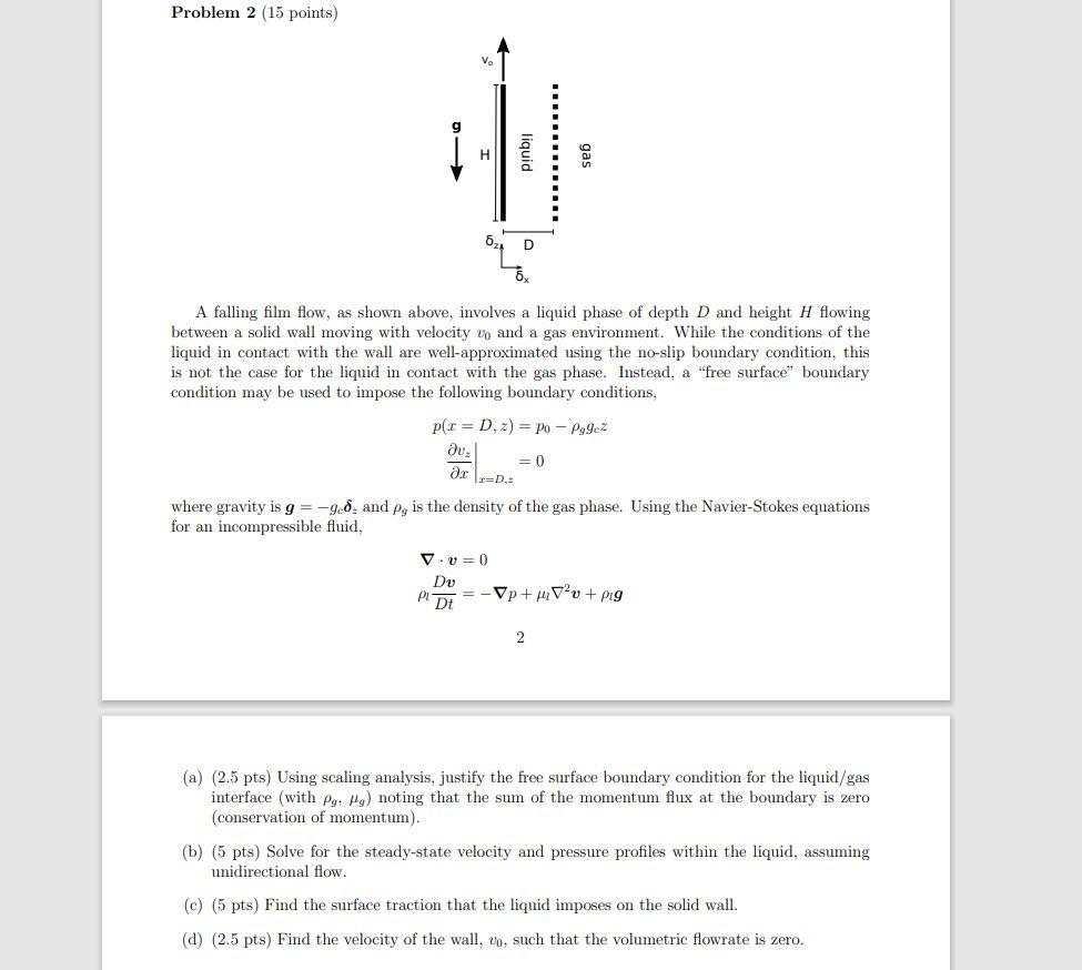 Solved Problem 2 (15 points) liquid D A falling film flow, | Chegg.com