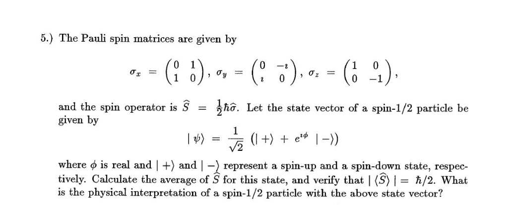 Solved 5.) The Pauli spin matrices are given by .. - ( ) | Chegg.com