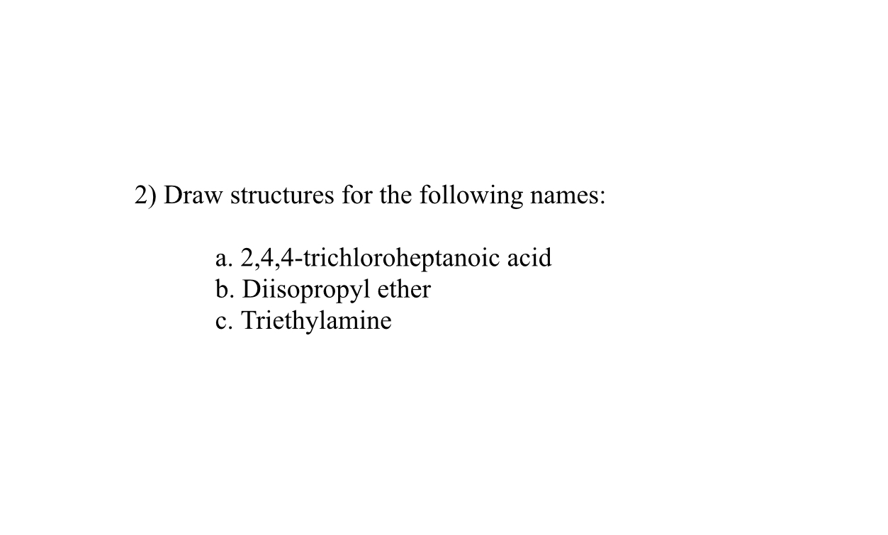 Solved 2) ﻿Draw structures for the following | Chegg.com