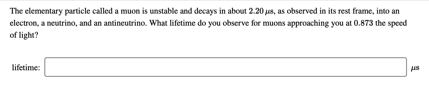 Solved The elementary particle called a muon is unstable and | Chegg.com