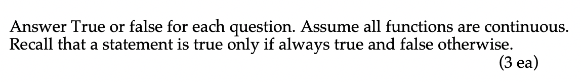 Solved Answer True or false for each question. Assume all | Chegg.com