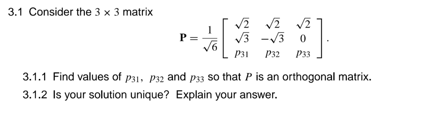 Solved 3. 1 Consider the 3×3 matrix P=61⎣⎡23p312−3p3220p33⎦⎤ | Chegg.com