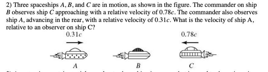 Solved 2) Three spaceships A, B, and C are in motion, as | Chegg.com