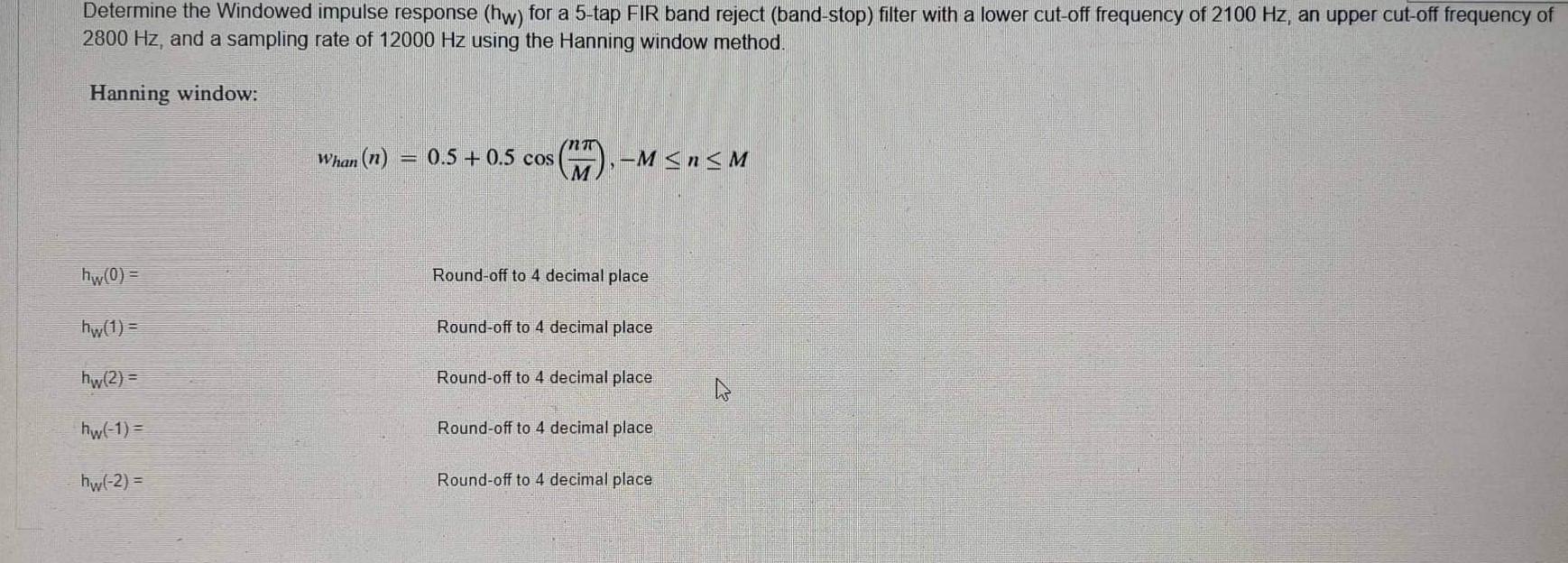 Solved Determine the Windowed impulse response ( hW ) for a | Chegg.com