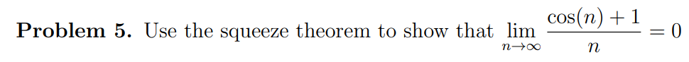 Solved Problem 5. Use the squeeze theorem to show that | Chegg.com