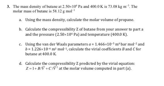 Solved 3. The mass density of butane at 2.50x10 Pa and 400.0 | Chegg.com