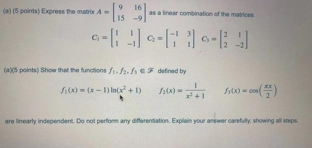 Solved (a) (5 points) Express the matrix A = as a linear | Chegg.com
