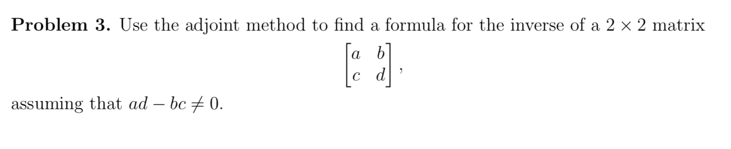 Solved Problem 3. Use the adjoint method to find a formula | Chegg.com