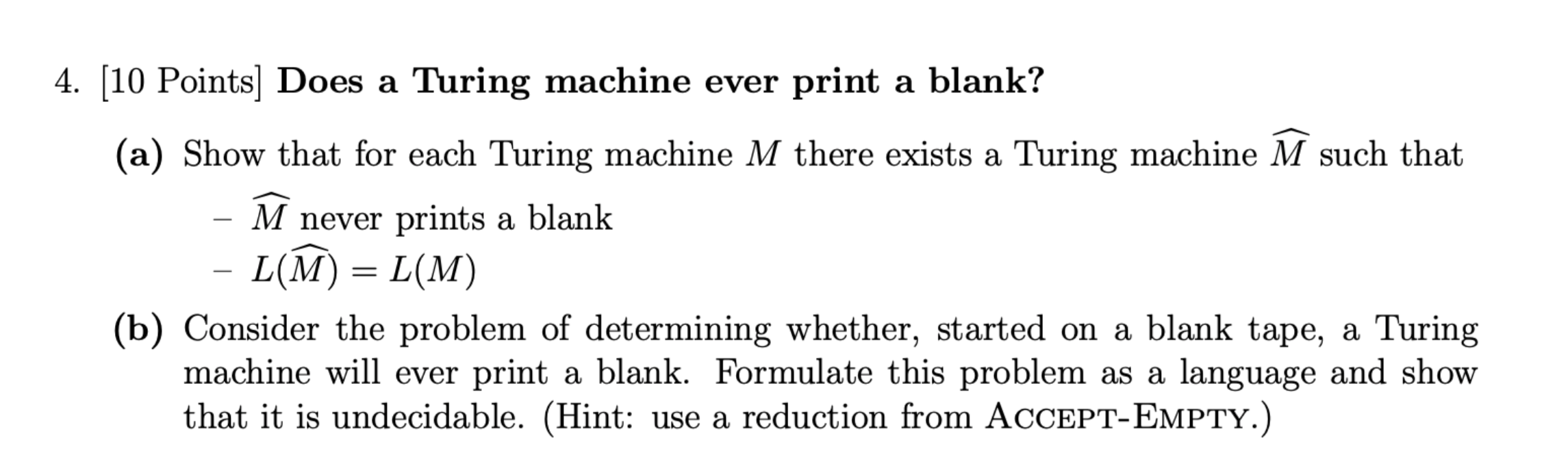 Solved 4. [10 Points] Does a Turing machine ever print a | Chegg.com