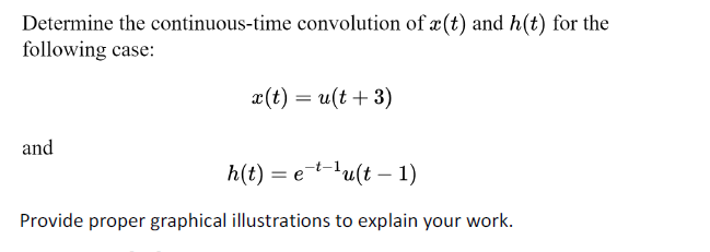 Solved Determine the continuous-time convolution of x(t) and | Chegg.com