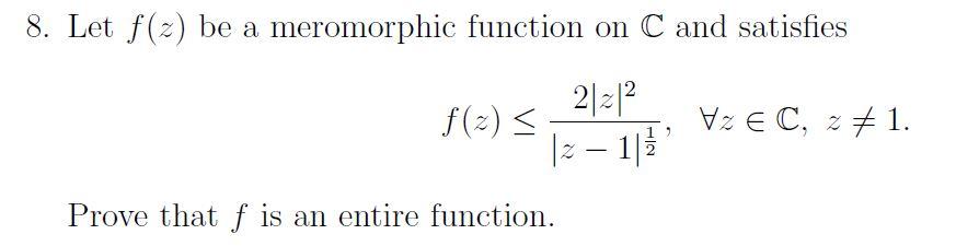 Solved 8. Let f(z) be a meromorphic function on C and | Chegg.com