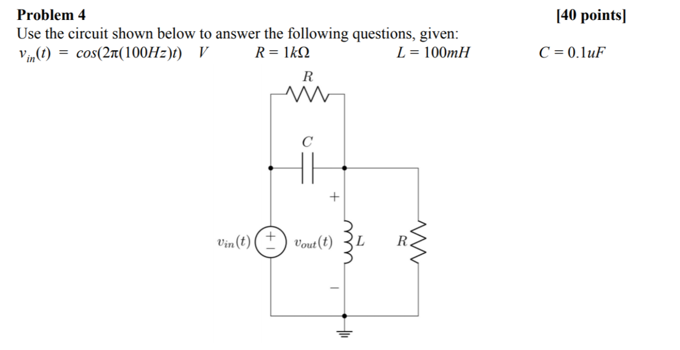 Solved [40 points] Problem 4 Use the circuit shown below to | Chegg.com