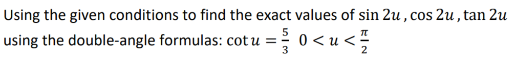 Solved Using the given conditions to find the exact values | Chegg.com