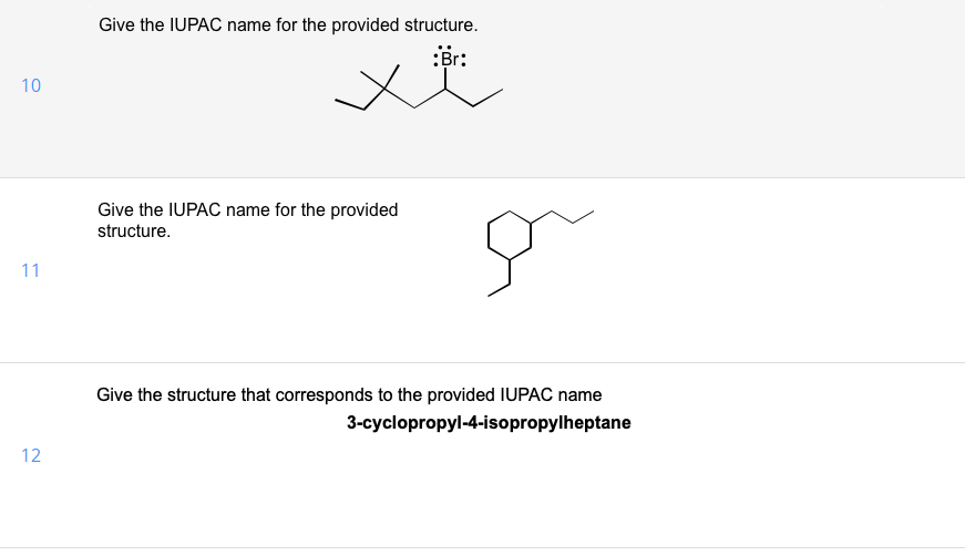 Solved Give the IUPAC name for the provided structure. 1 | Chegg.com